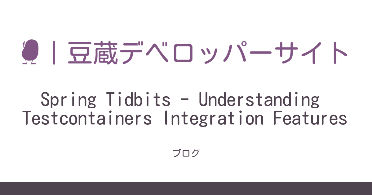 Spring Tidbits - Understanding Testcontainers Integration Features ...